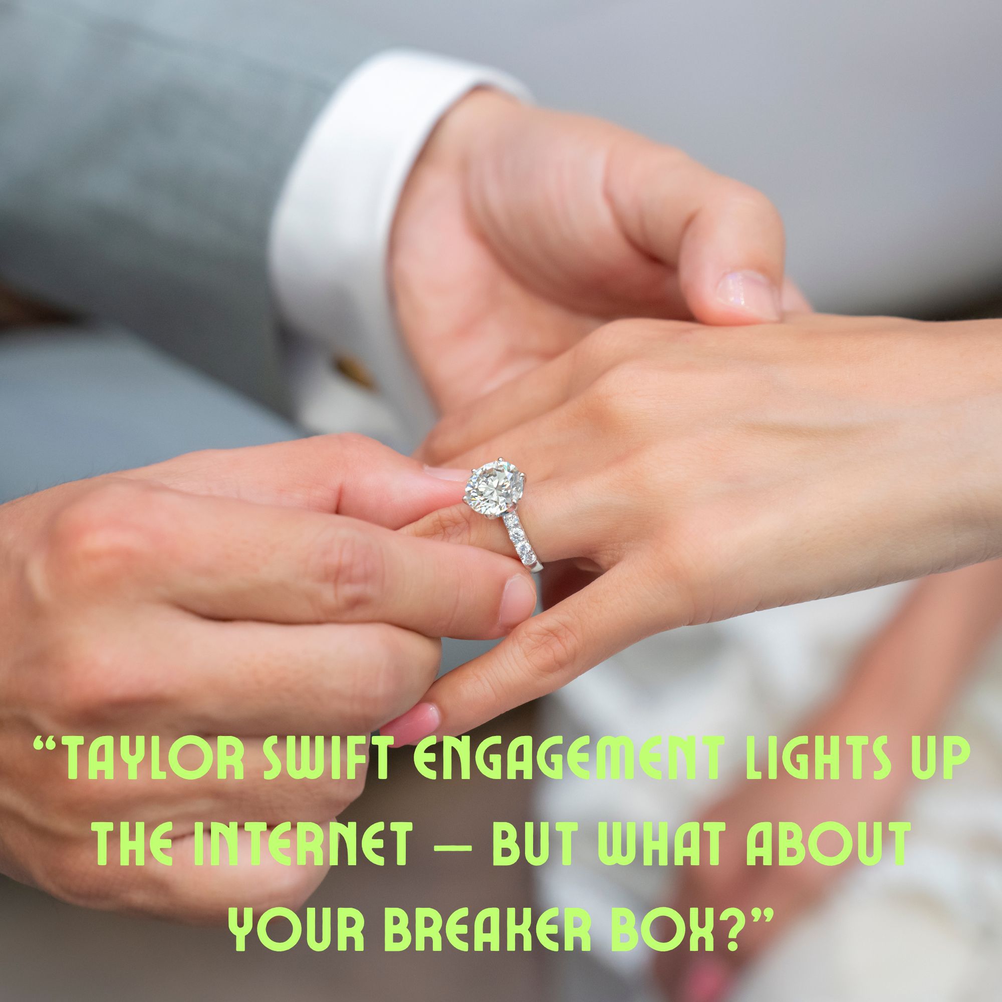 Taylor Swift Engagement Sparks Talk on Home Power Safety